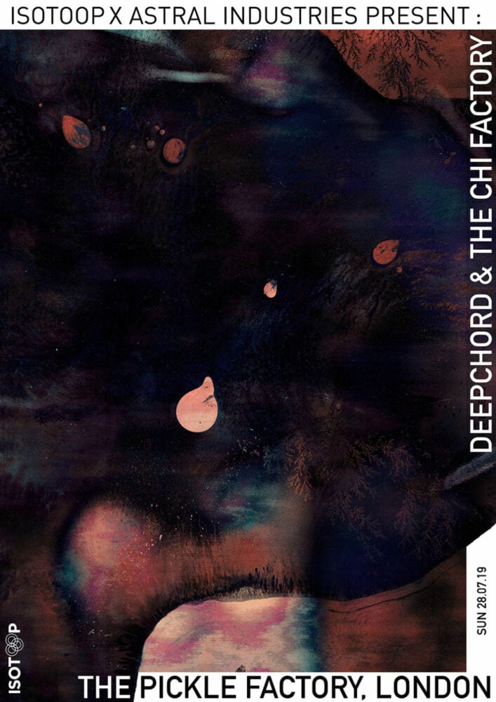 ISOTOOP & Astral Industries present Deepchord & The Chi Factory at The ...