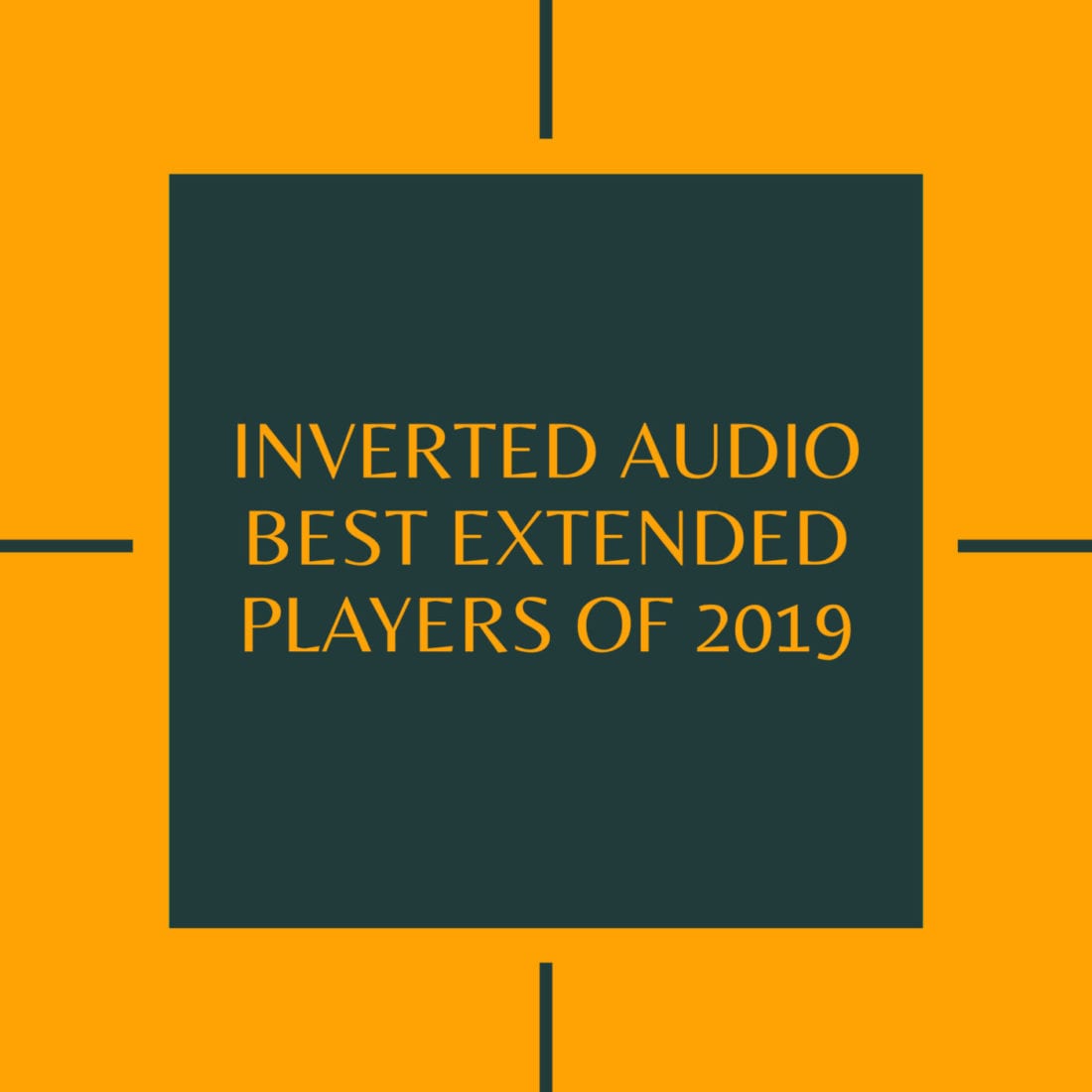 Best Extended Players of 2019 - Inverted Audio