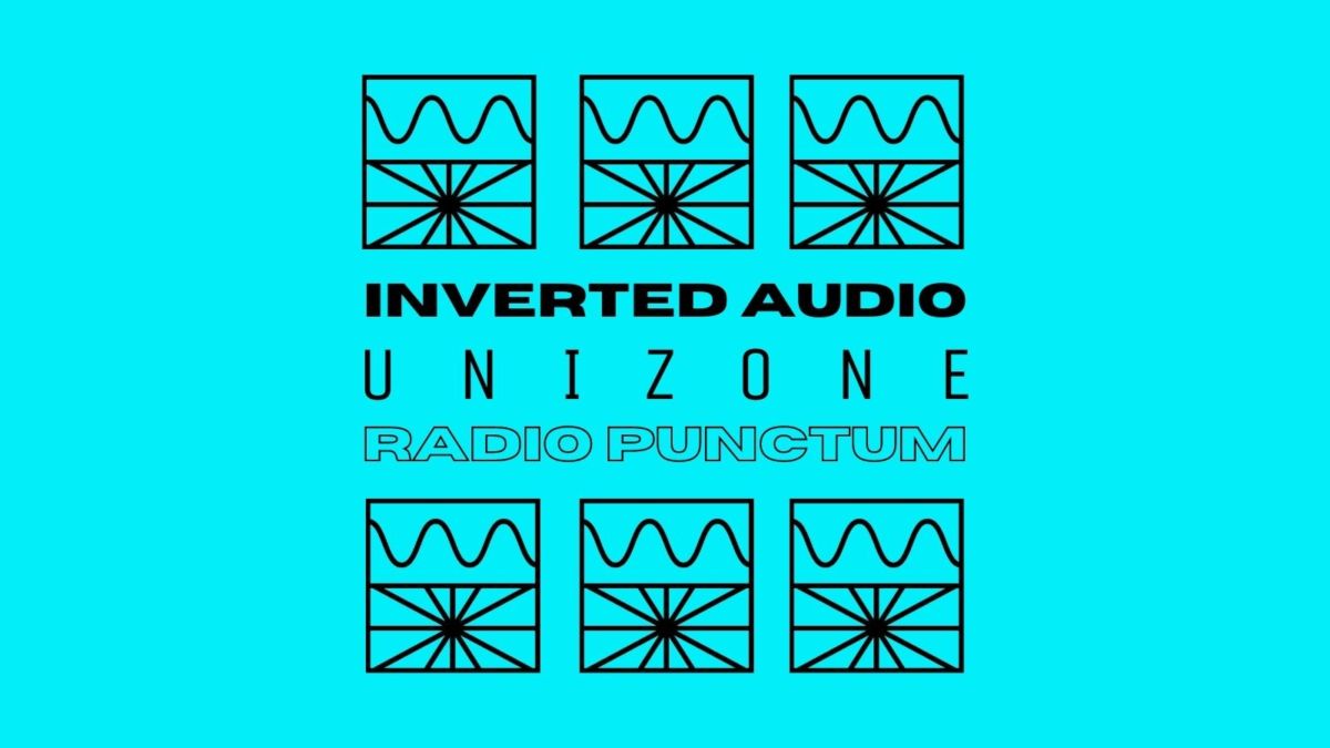 Listen back to Inverted Audio x Radio Punctum with Unizone - Inverted Audio