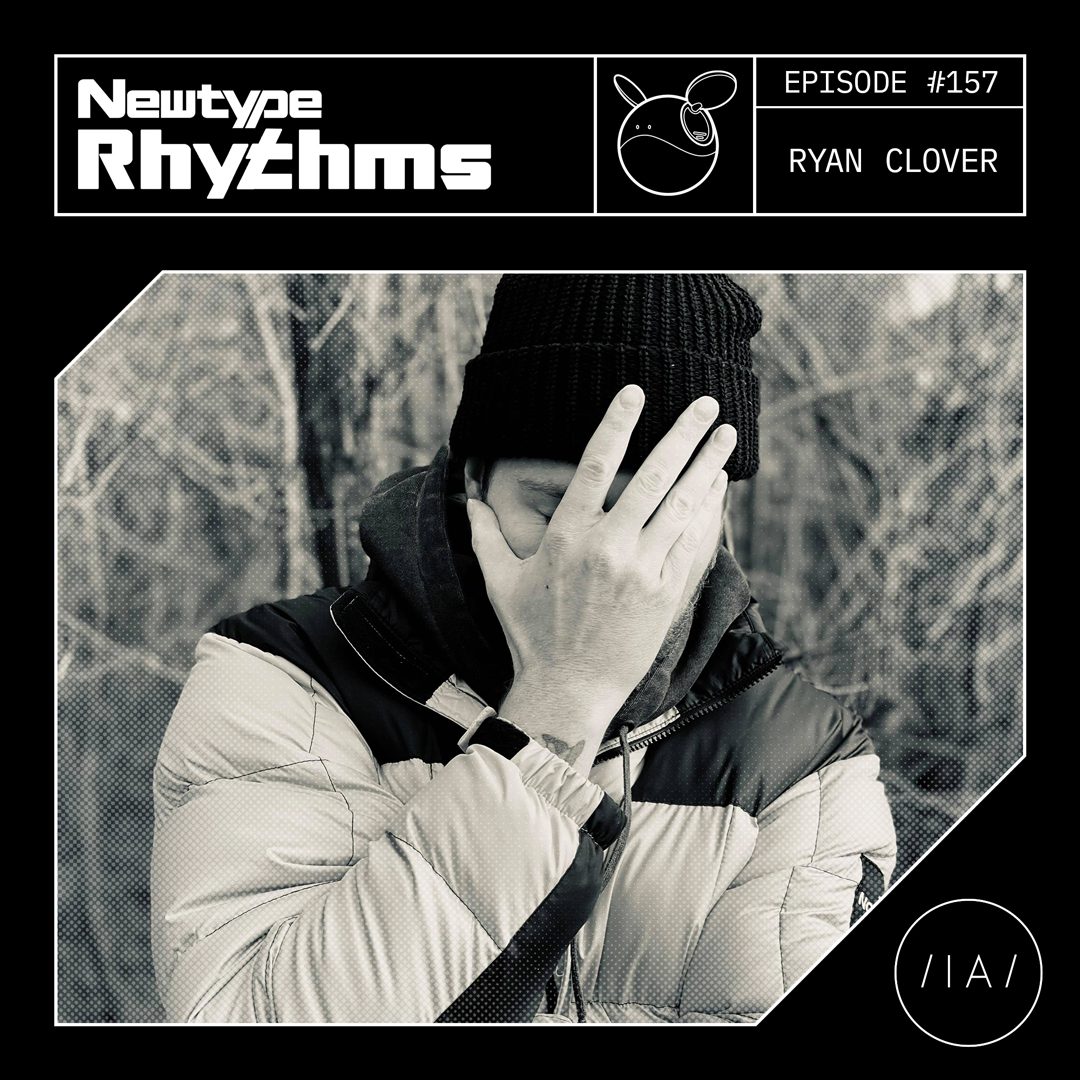 Ryan Clover busts out a blazing mix for Newtype Rhythms - Inverted Audio